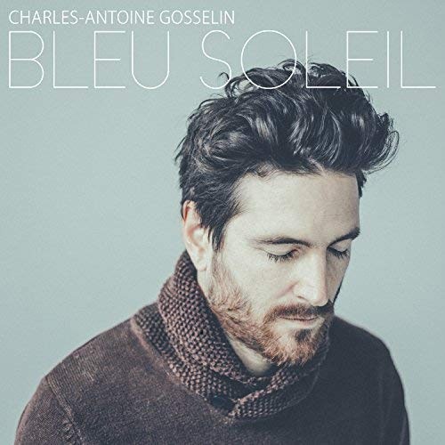 Bleu Soleil by Charles-Antoine Gosselin [Audio CD] | eBay