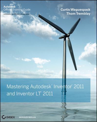 2010 PB Mastering Autodesk Inventor and Autodesk Inventor LT 2011 ...