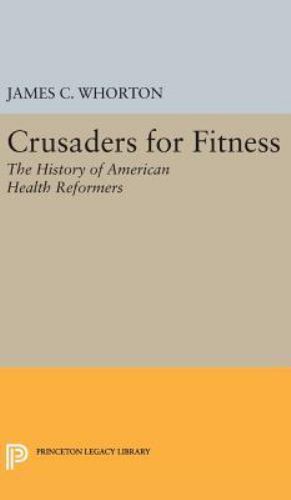 Princeton Legacy Library: Crusaders for Fitness : The History of ...