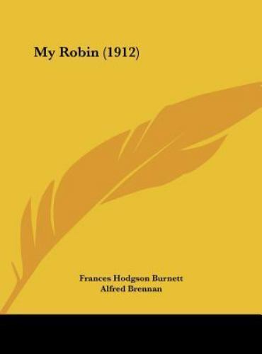 My Robin by Frances Burnett (2010, Hardcover) for sale online | eBay