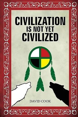 Civilization Is Not Yet Civilized by Cook, David -Paperback | eBay