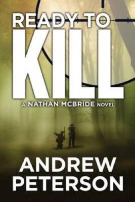 Ready to Kill (The Nathan McBride Series) - Paperback By Peterson ...