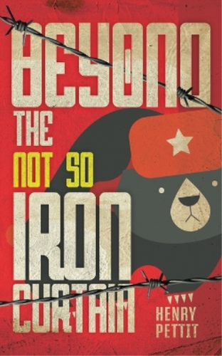 Henry Pettit Beyond the Not So Iron Curtain (Poche) 9781805410058 | eBay