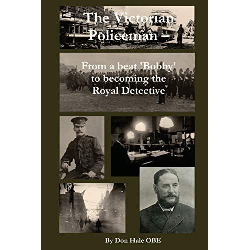 The Victorian Policeman: From a Beat 'Bobby' to Becomin - Trade ...