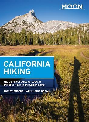 Moon California Hiking: The Complete Guide to 1,000 of the Best Hikes ...