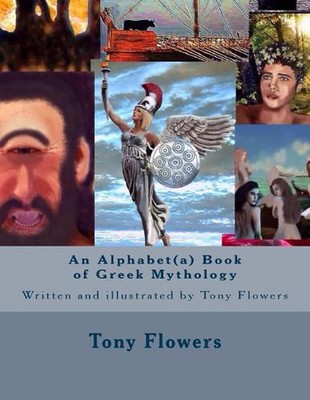An Alphabet(a) Book of Greek Mythology by Tony Flowers (English ...