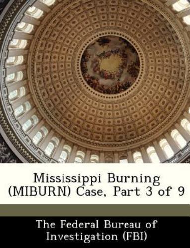 Mississippi Burning Case, Part 3 Of 9 by The Federal Bureau Of ...