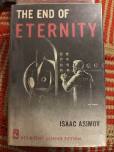The End of Eternity by Isaac Asimov, 1955 First Edition with jacket | eBay