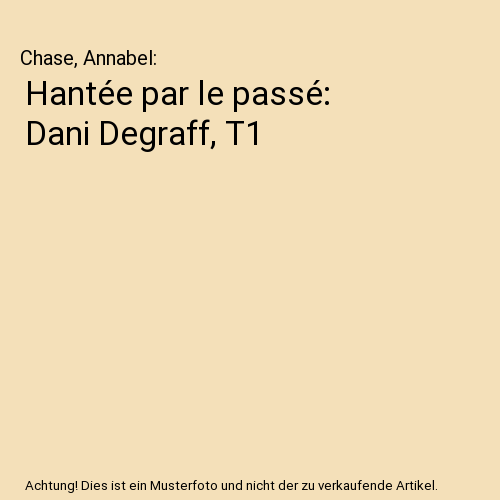 Hantée par le passé: Dani Degraff, T1, Chase, Annabel | eBay.de