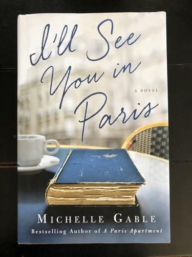 I'll See You In Paris By Michelle Gable 9781250070630 | eBay