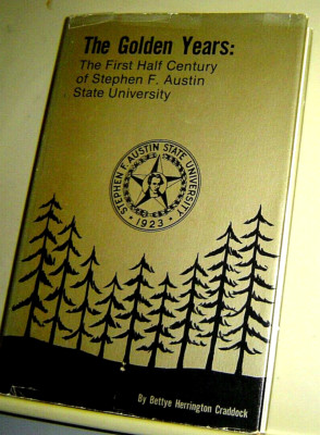 THE GOLDEN YEARS Stephen F Austin State University CRADDOCK 1973 HBDJ ...