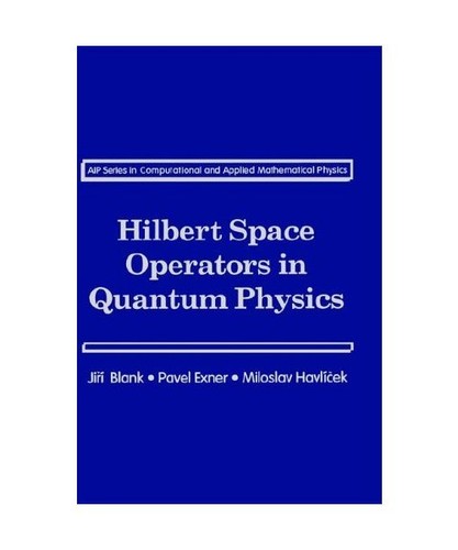 Hilbert Space Operators in Quantum Physics, Pavel Exner, Misoslav ...