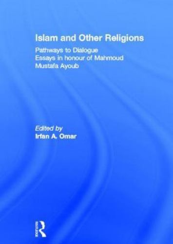 Islam and Other Religions : Pathways to Dialogue by Irfan Omar (2006, Hardcover) for sale online ...