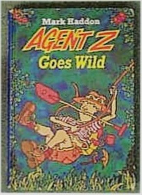 Agent Z Goes Wild By Mark Haddon. 9780370319407 | eBay