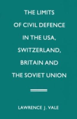Limits of Civil Defence in the USA, Switzerland, Britain and the Soviet ...