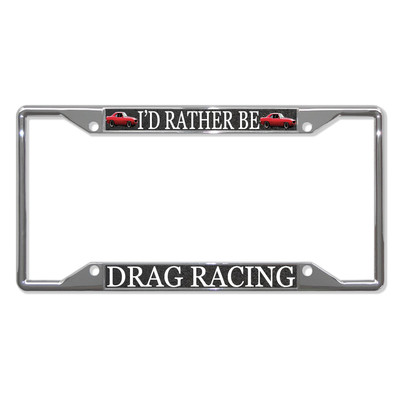 I'D RATHER BE DRAG RACING Metal License Plate Frame Tag Border Four ...