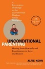 Unconditional Parenting: Moving from Rewards and Punishments to Lov ...
