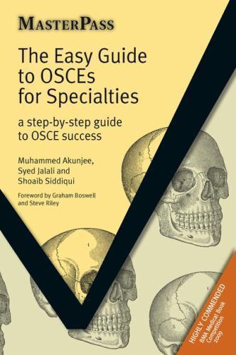 Masterpass Ser.: Easy Guide to OSCEs for Specialties : A Step-by-Step ...