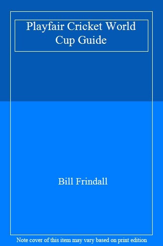 Playfair Cricket World Cup Guide By BILL FRINDALL (EDITOR ...