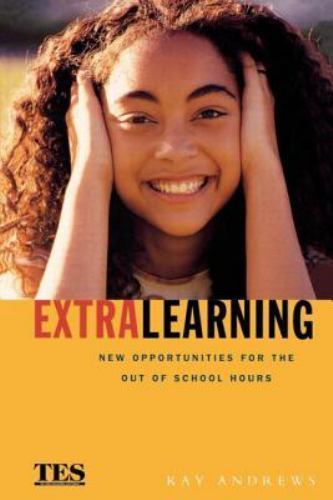 Extra Learning : Out of School Learning and Study Support in Practice ...