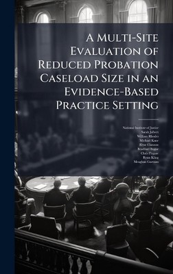 A Multi-Site Evaluation of Reduced Probation Caseload Size in an ...