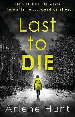 Last to Die by Arlene Hunt (Paperback, 2016) for sale online | eBay ...