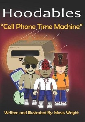 Cell Phone Time Machine: Hoodables by Moses Wright (English) Paperback ...
