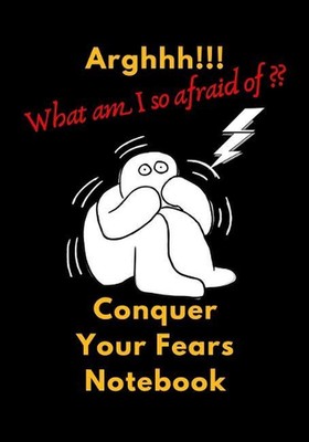 Conquer Your Fears: Learn To Overcome Your Fears And Panic, Dimension 7 ...