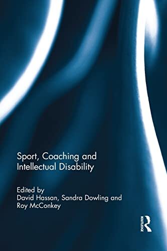 Sport, Coaching and Intellectual Disability.by Hassan, Mcconkey ...