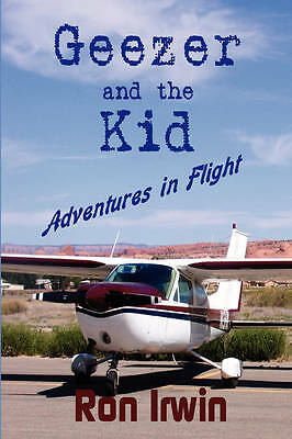 GEEZER and the KID by Ron Irwin (Paperback, 2007) for sale online | eBay