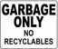 GARBAGE ONLY NO RECYCLABLES SIGN 10x12 | eBay