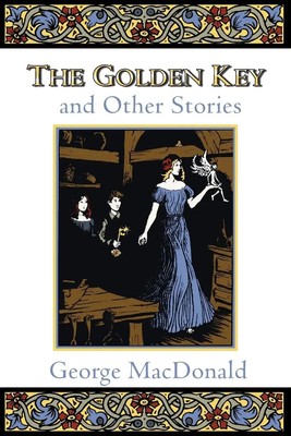 George Macdonald | The Go*den Key and Other Stories | Taschenbuch ...