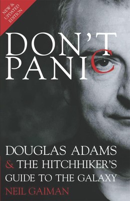 Don't Panic: Douglas Adams & the Hitchhiker's Guide to the Galaxy, Neil ...