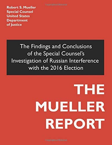 THE MUELLER REPORT: THE FINDINGS AND CONCLUSIONS OF THE By Department Of United 9781093669053| eBay