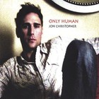 Jon Christopher - Only Human - CD | eBay