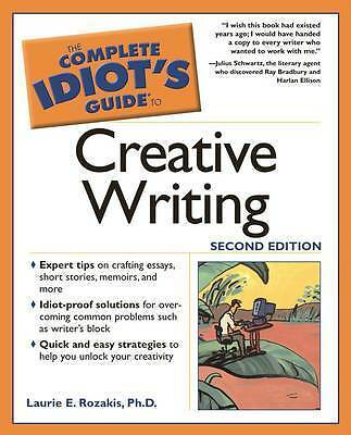 The Complete Idiot's Guide to Creative Writing by Laurie Rozakis ...