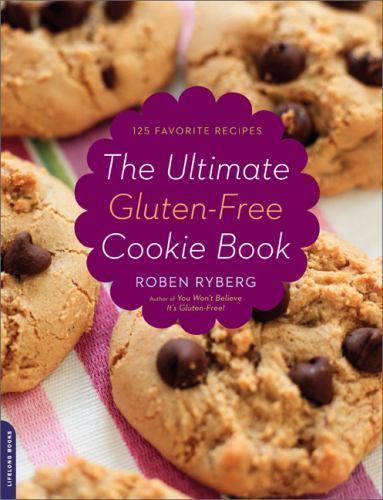 The Ultimate Gluten-Free Cookie Book: 125 Favorite Recipes by Ryberg ...