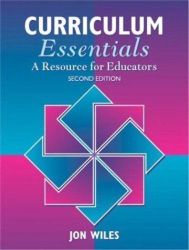 Curriculum Essentials : A Resource for Educators by Jon Wiles (2004 ...