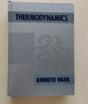 Thermodynamics by Kenneth Wark (Hardcover) 1983 Silver Edition ...