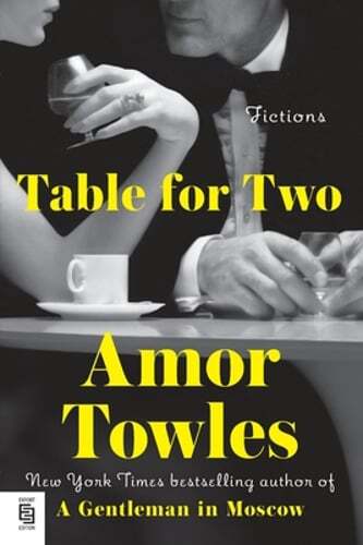 Table for Two: Fictions by Amor Towles: New | eBay