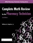 Complete Math Review for the Pharmacy Technician (Apha Pharmacy ...