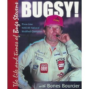 Bugsy! : The Life and Times of Bugs Stevens, Three-time NASCAR National ...