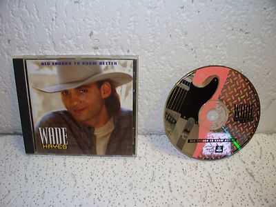 Old Enough to Know Better by Wade Hayes CD Compact Disc Out of Print ...