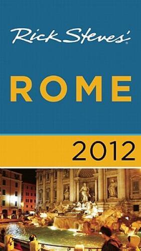 Rick Steves' Rome 2012 - Paperback By Steves, Rick - GOOD 9781612380100 ...