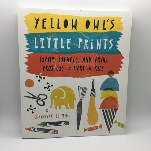 Little Prints : Stencils, Stamps, and Other Artful Projects to Make for ...