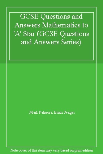 GCSE Questions and Answers Mathematics to 'A' Star (GCSE Questio | eBay