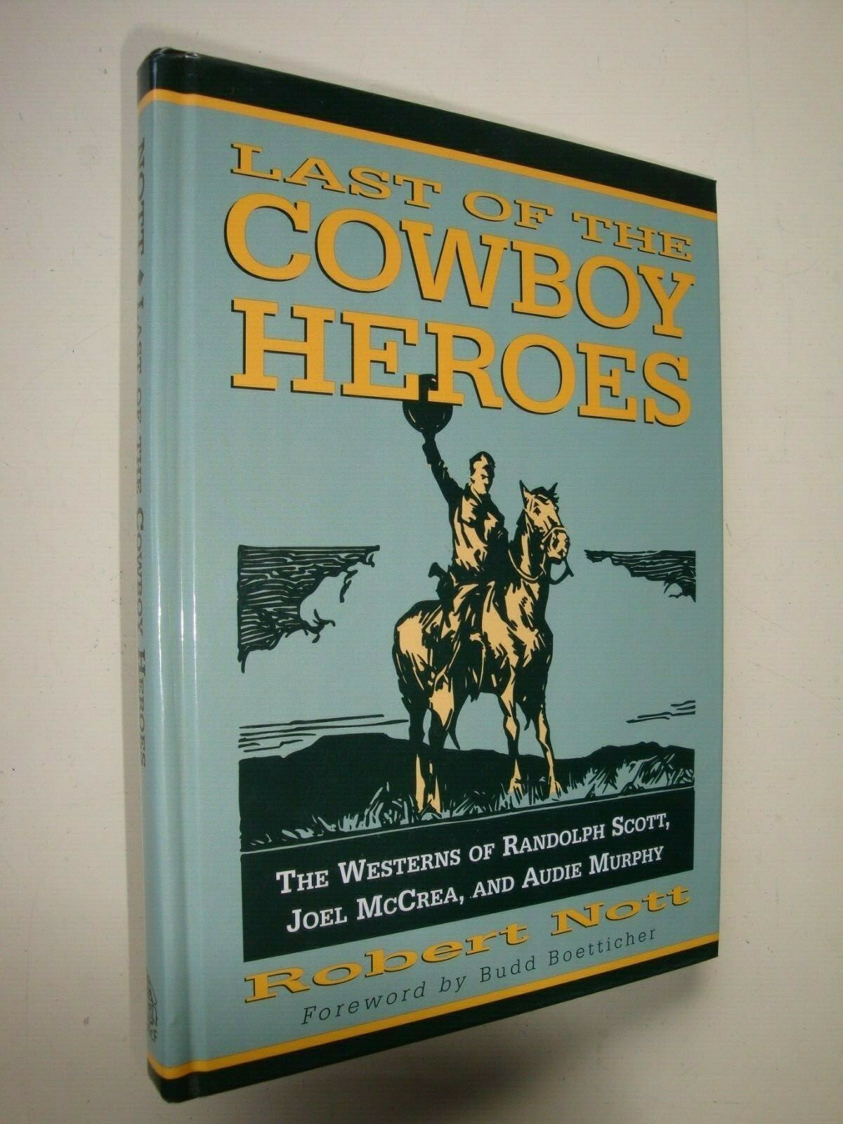 mint LAST OF COWBOY HEROES Westerns of Randolph Scott et al; Robert ...