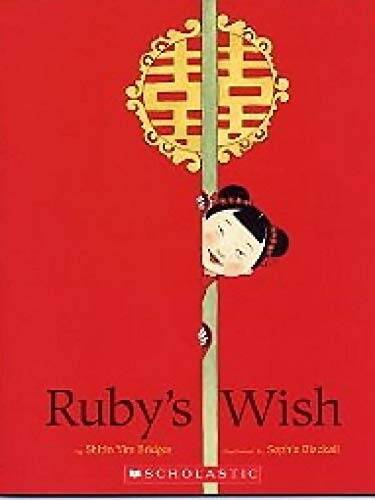 Ruby's Wish - Paperback By Shirin Yim Bridges; Illustrator-Sophie B ...