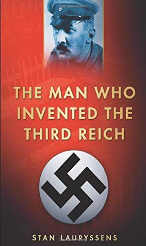 The Man Who Invented the Third Reich By Stan Lauryssens 9780750930543| eBay