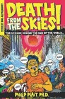 Death from the Skies!: The Science Behind the End of the World by ...